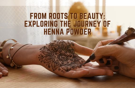 From Roots to Beauty: Exploring the Journey of Henna Powder – hennahubstore